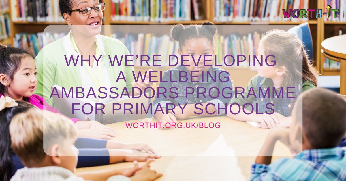 The Wellbeing Ambassadors Programme for primary schools - why it is important